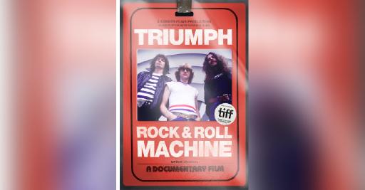 Triumph Feature Documentary Rock & Roll Machine Now Available On Video ...
