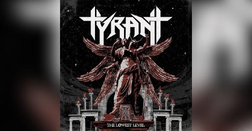 New Promo: Tyrant - The Lowest Level - (Heavy Metal) - The Beast ...
