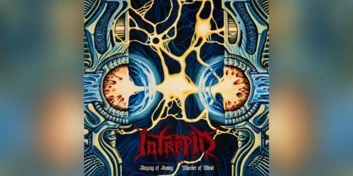 Intrepid - Slaying Of Sanity/Murder Of Mind - Featured, Interviewed ...