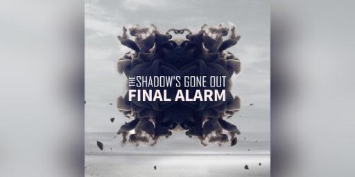 The Shadow's Gone Out - Final Alarm - Reviewed By Mtview Magazine ...