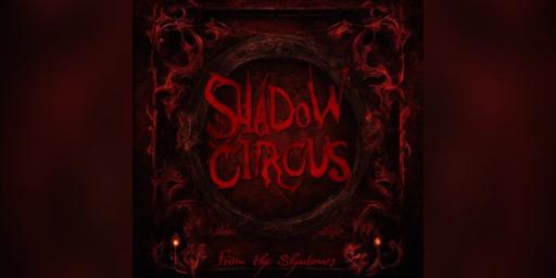 Shadow Circus - From The Shadows - Reviewed By Powerplay Rock & Metal ...